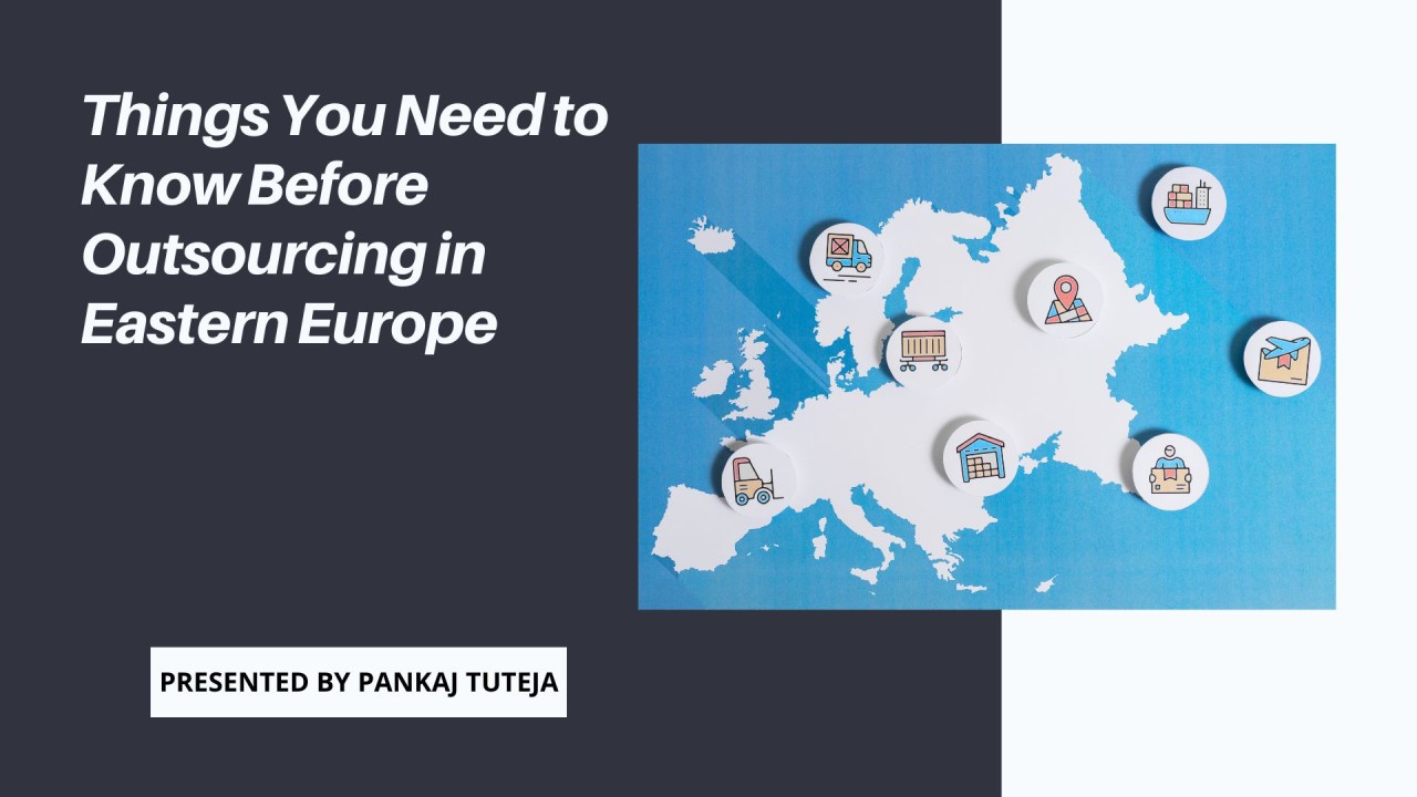 Things You Need to Know Before Outsourcing in Eastern Europe Things You Need to Know Before Outsourcing in Eastern Europe
