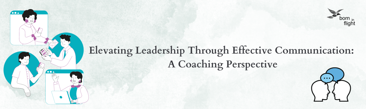 Elevating Leadership Through Effective Communication: A Coaching ... Elevating Leadership Through Effective Communication: A Coaching ...
