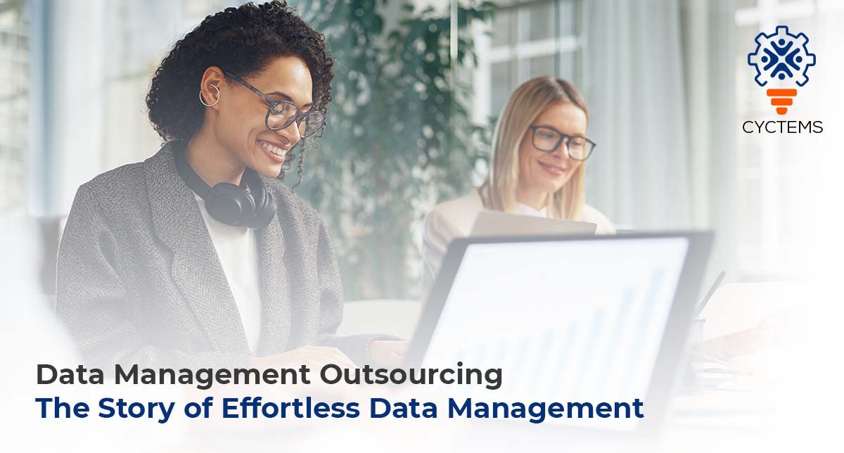 Data Management Outsourcing – The Story of Effortless Data Management Data Management Outsourcing – The Story of Effortless Data Management