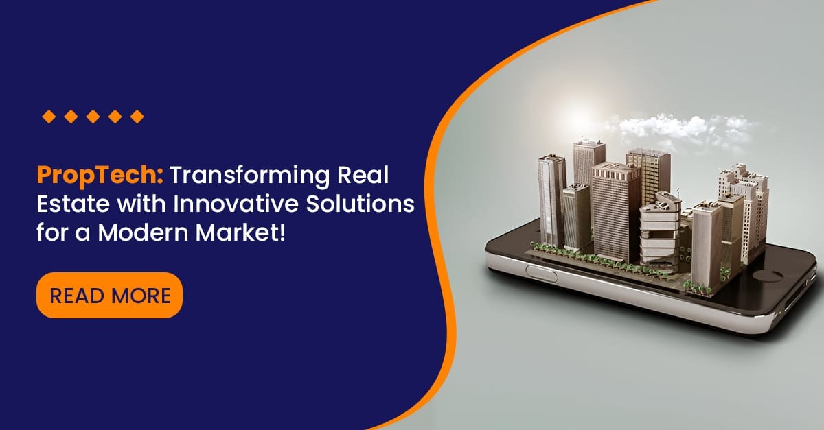 PropTech: Transforming Real Estate with Innovative Solutions for a ... PropTech: Transforming Real Estate with Innovative Solutions for a ...
