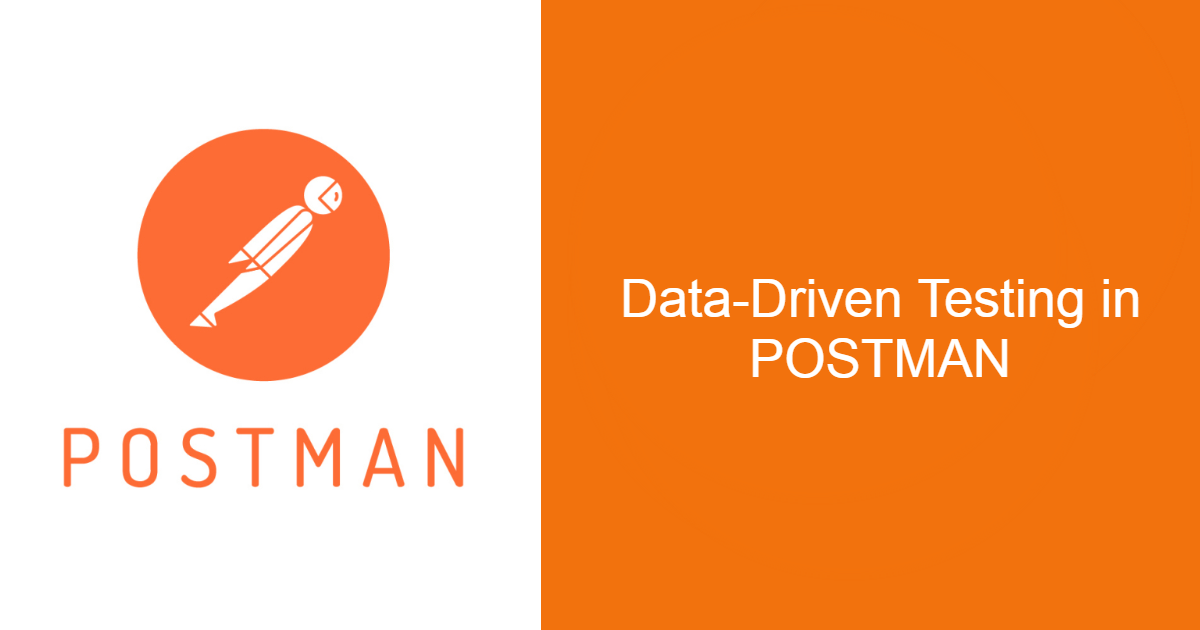 How to Perform Data-Driven Testing in Postman? How to Perform Data-Driven Testing in Postman?
