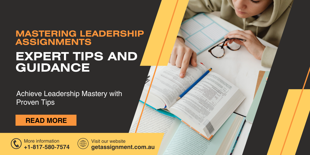 Mastering Leadership Assignments: Expert Tips and Guidance Mastering Leadership Assignments: Expert Tips and Guidance