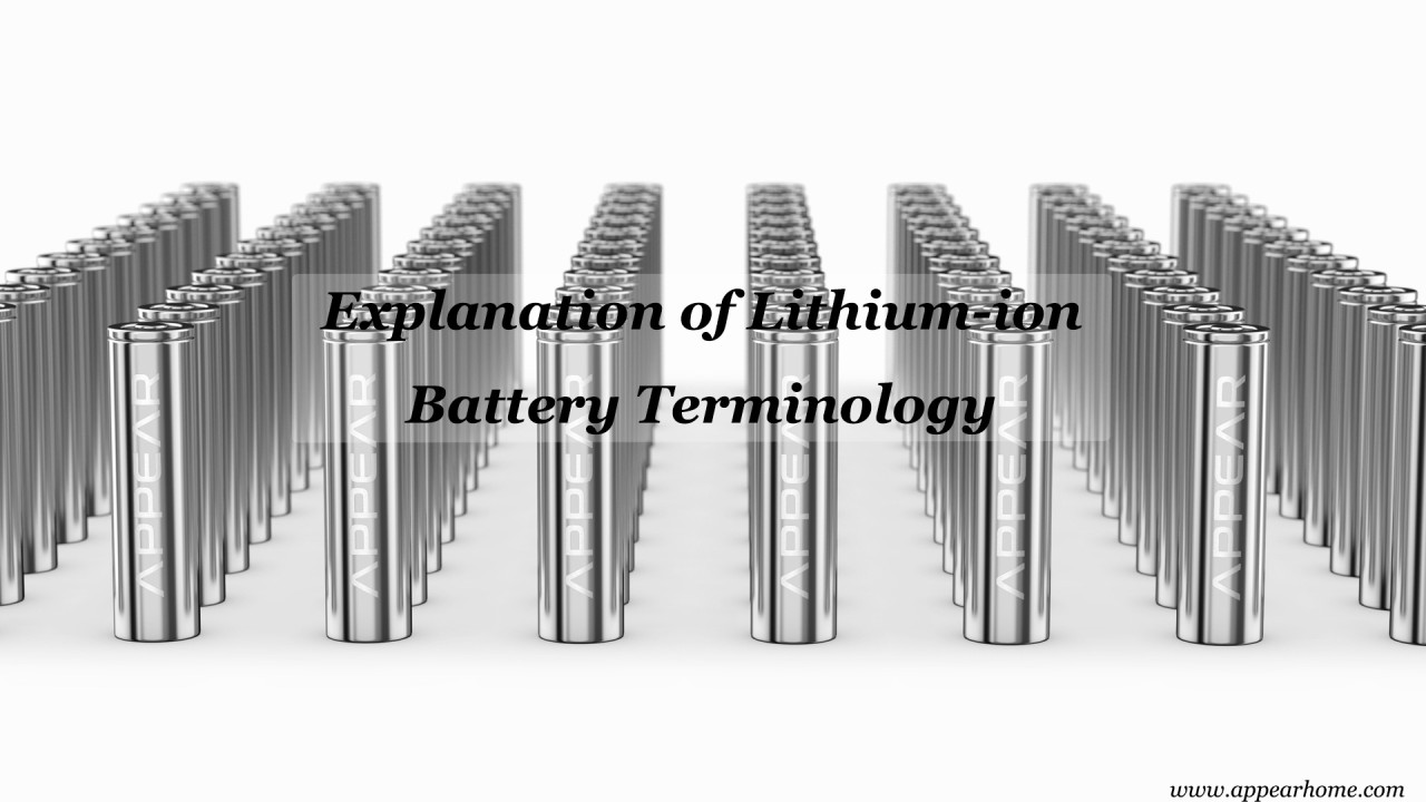 Explanation of Lithium-ion Battery Terminology Explanation of Lithium-ion Battery Terminology