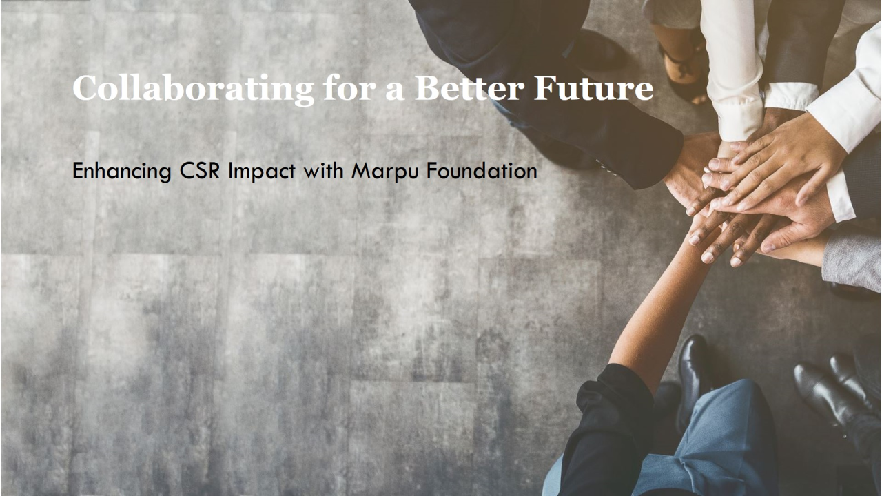 Enhancing CSR Impact through Collaboration with Marpu Foundation Enhancing CSR Impact through Collaboration with Marpu Foundation