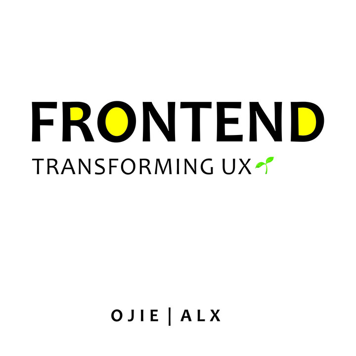 Frontend Development: Transforming User Experience and Improving Lives Frontend Development: Transforming User Experience and Improving Lives