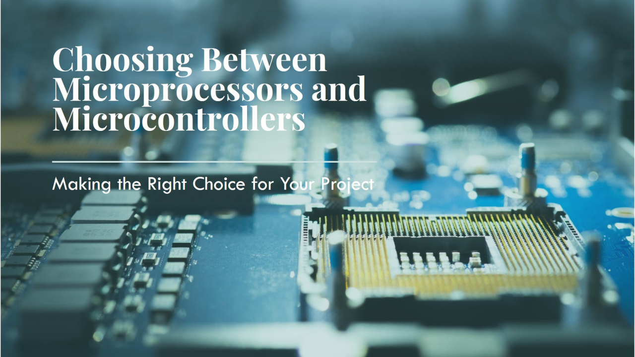 Microcontrollers ? or Microprocessors Microcontrollers ? or Microprocessors