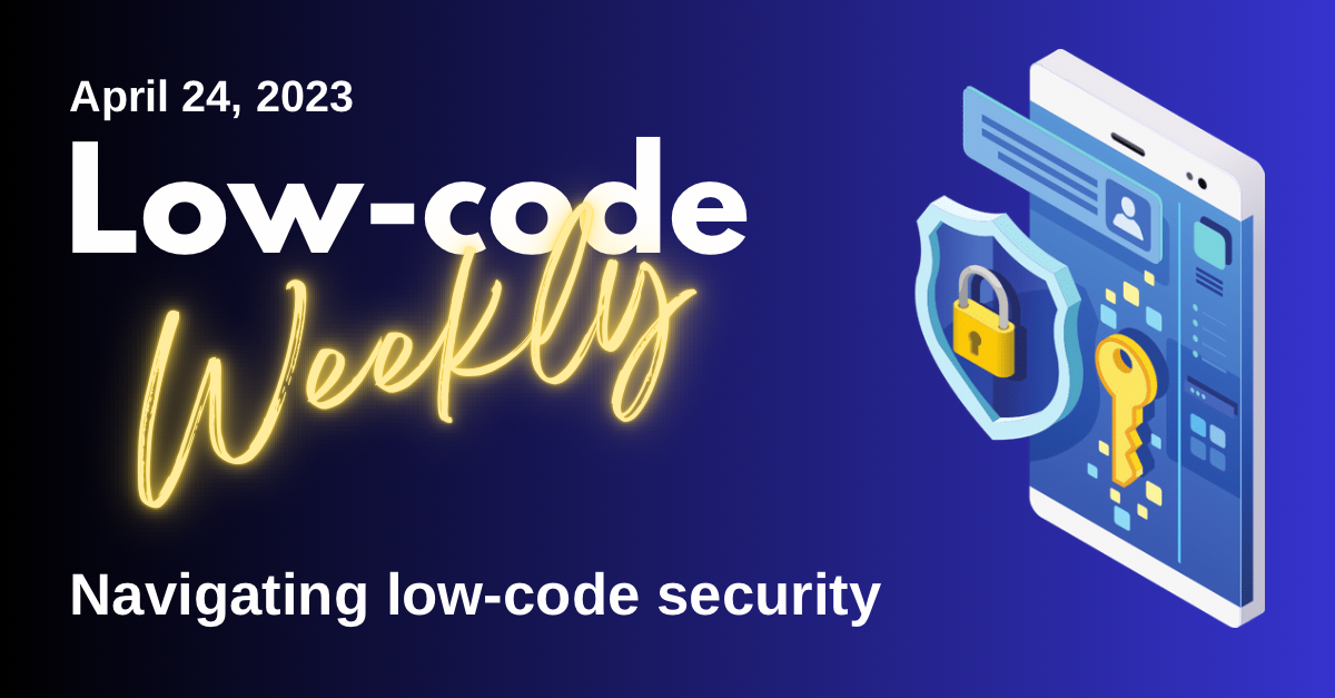 Navigating low-code security Navigating low-code security