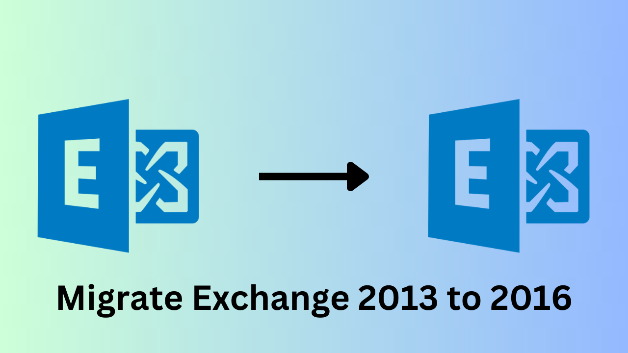 Migrate Exchange 2013 to 2016: Ultimate Step-by-Step Guide Migrate Exchange 2013 to 2016: Ultimate Step-by-Step Guide
