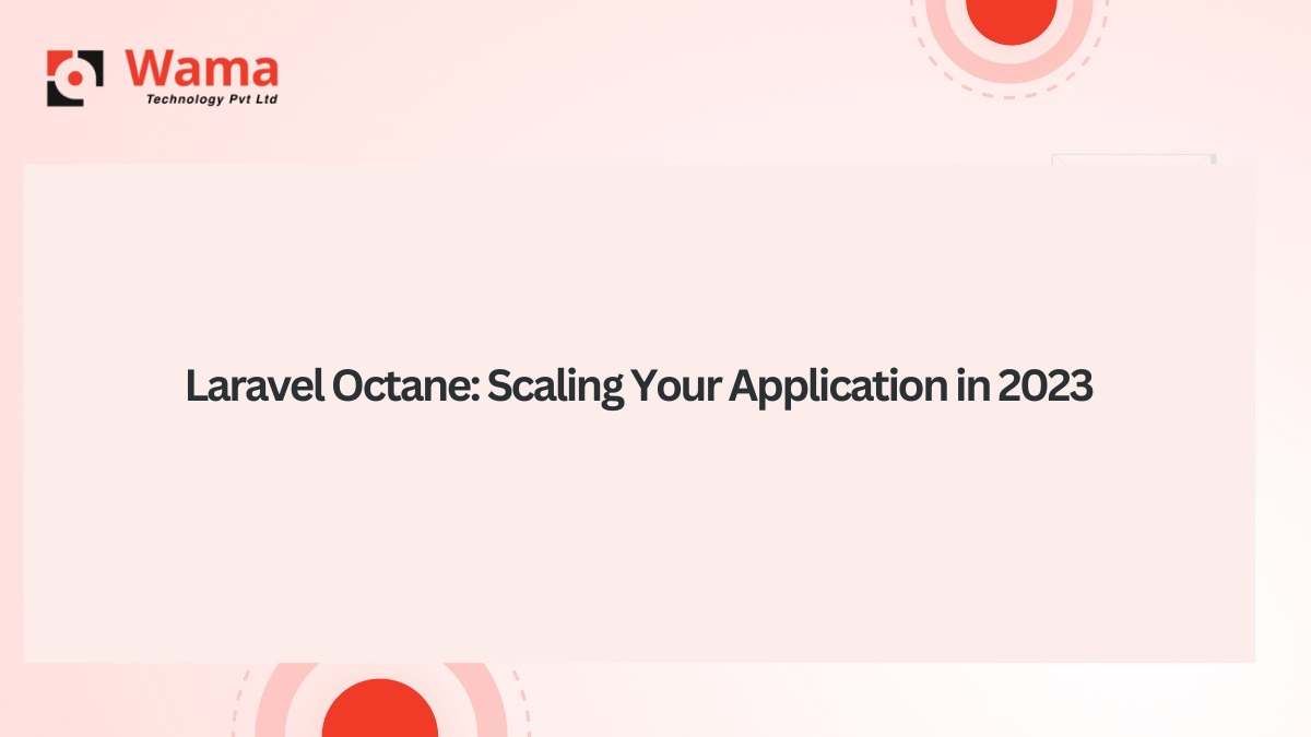 Laravel Octane: Scaling Your Application in 2023 Laravel Octane: Scaling Your Application in 2023