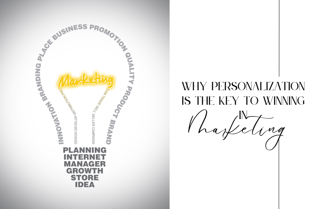 Why Personalization is the Key to Winning in Marketing Why Personalization is the Key to Winning in Marketing