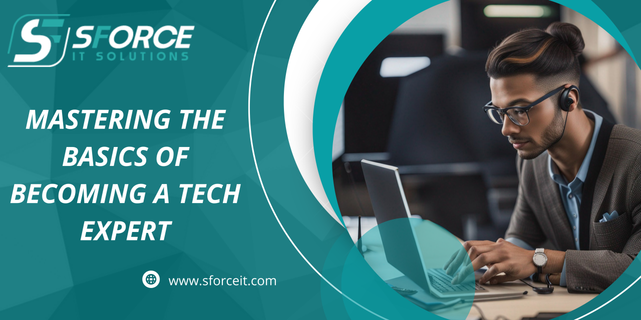 Essential Skills for Becoming a Tech Expert Essential Skills for Becoming a Tech Expert