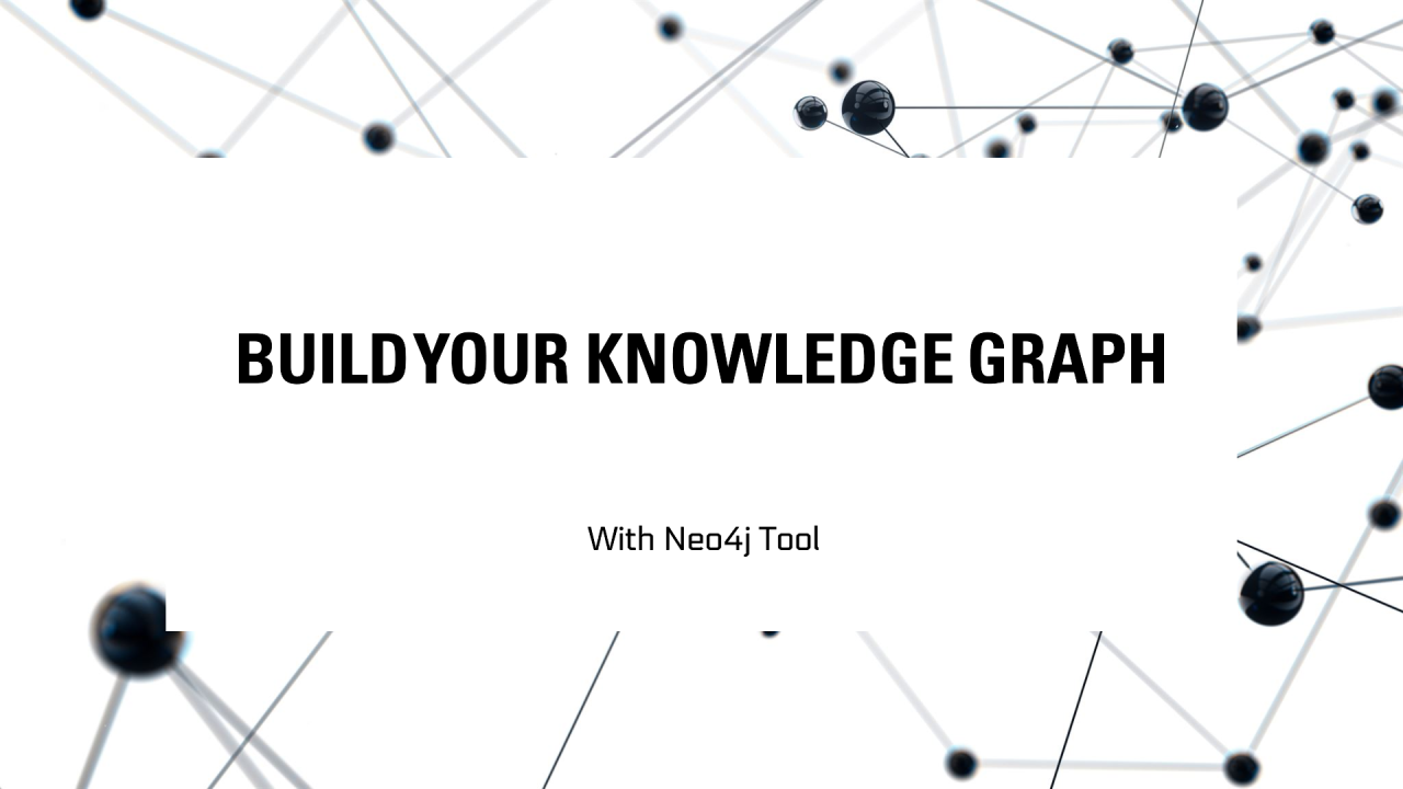 Neo4j Tool to Build Knowledge Graphs Neo4j Tool to Build Knowledge Graphs