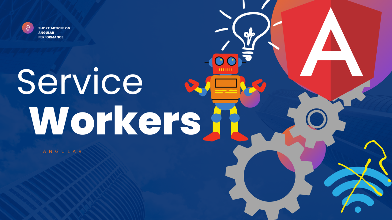 What is Service Worker in Angular? What is Service Worker in Angular?