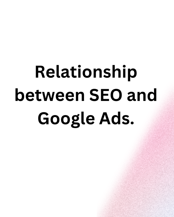 (Article) Relationship between SEO and Google Ads. (Article) Relationship between SEO and Google Ads.