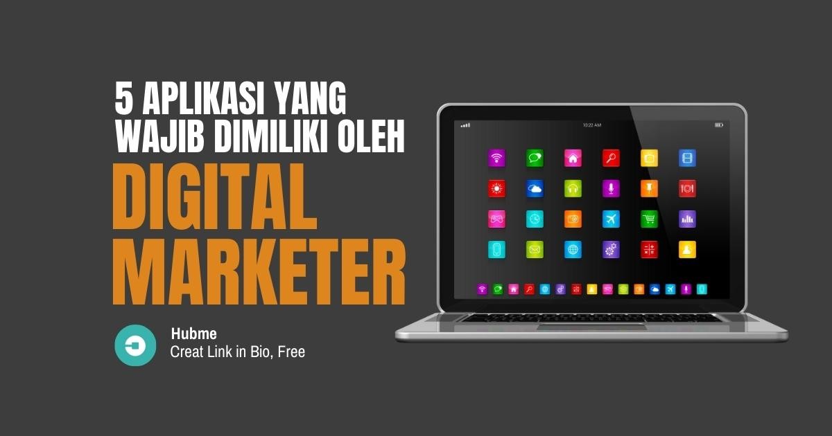 5 Aplikasi yang wajib dimiliki oleh Digital Marketer 5 Aplikasi yang wajib dimiliki oleh Digital Marketer