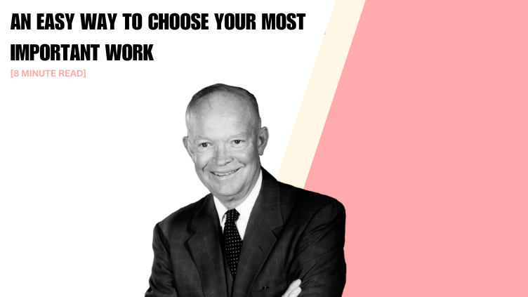 An Easy Way to Choose Your Most Important Work An Easy Way to Choose Your Most Important Work