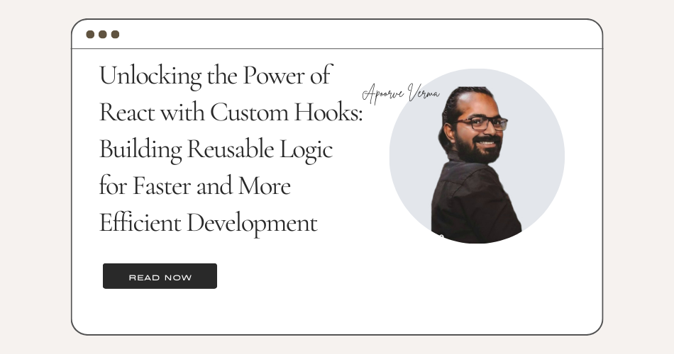 Unlocking the Power of React with Custom Hooks: Building Reusable Logic ... Unlocking the Power of React with Custom Hooks: Building Reusable Logic ...