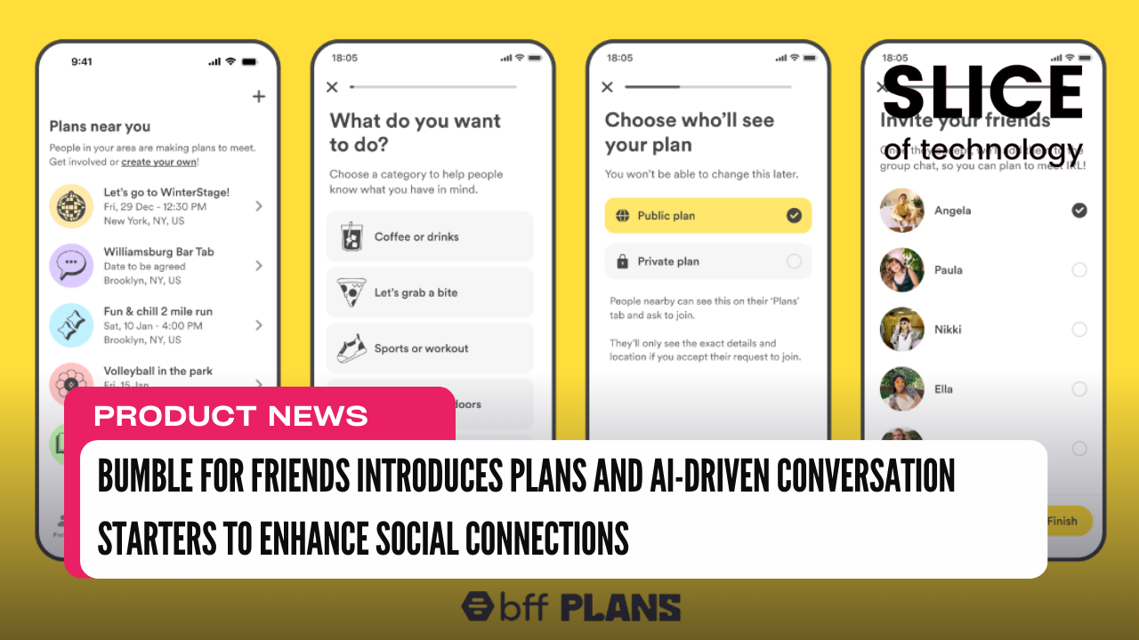 Bumble For Friends Introduces Plans and AI-Driven Conversation Starters ... Bumble For Friends Introduces Plans and AI-Driven Conversation Starters ...