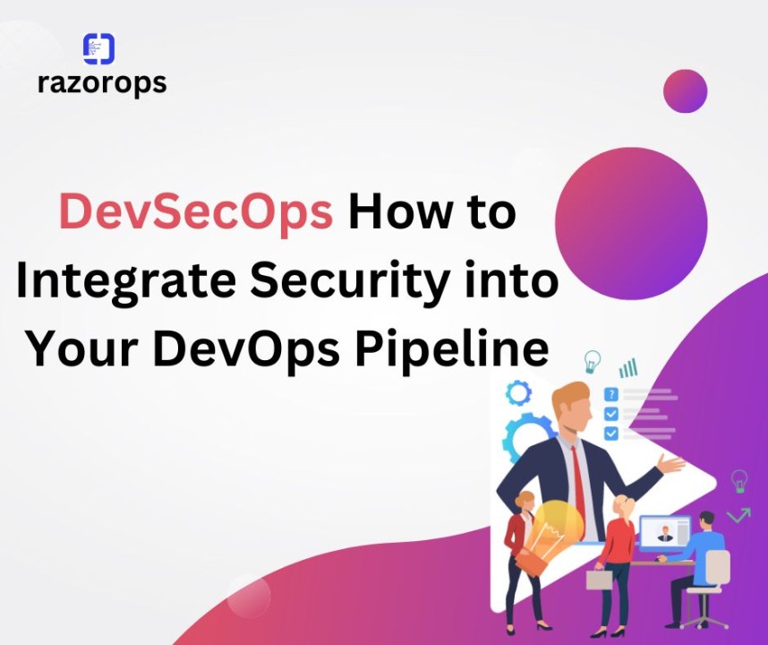 DevSecOps How to Integrate Security Into Your DevOps Pipeline DevSecOps How to Integrate Security Into Your DevOps Pipeline