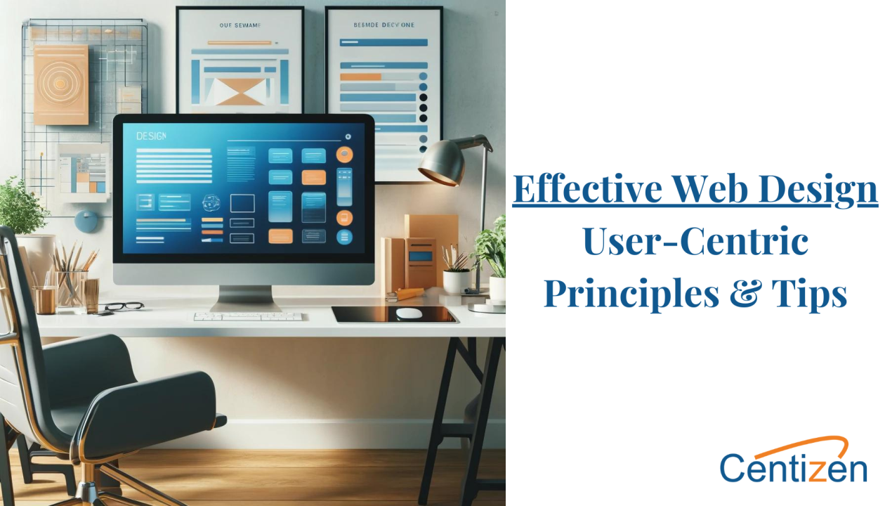 Effective Web Design: User-Centric Principles & Tips Effective Web Design: User-Centric Principles & Tips