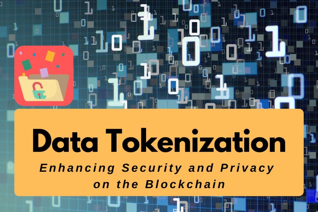 Data Tokenization: Enhancing Security and Privacy on the Blockchain Data Tokenization: Enhancing Security and Privacy on the Blockchain