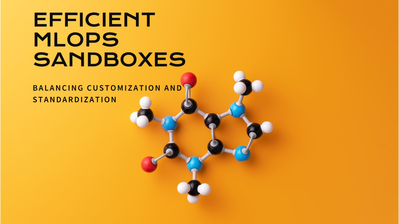 Building Efficient MLOps Sandboxes: Balancing Customization and ... Building Efficient MLOps Sandboxes: Balancing Customization and ...