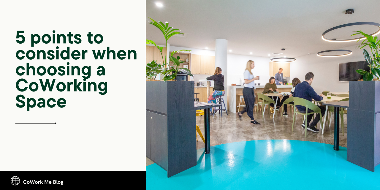 5 points to consider when choosing a CoWorking Space 5 points to consider when choosing a CoWorking Space