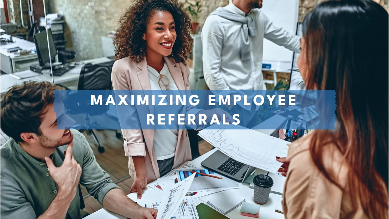 Harnessing Employee Referrals for Success Harnessing Employee Referrals for Success