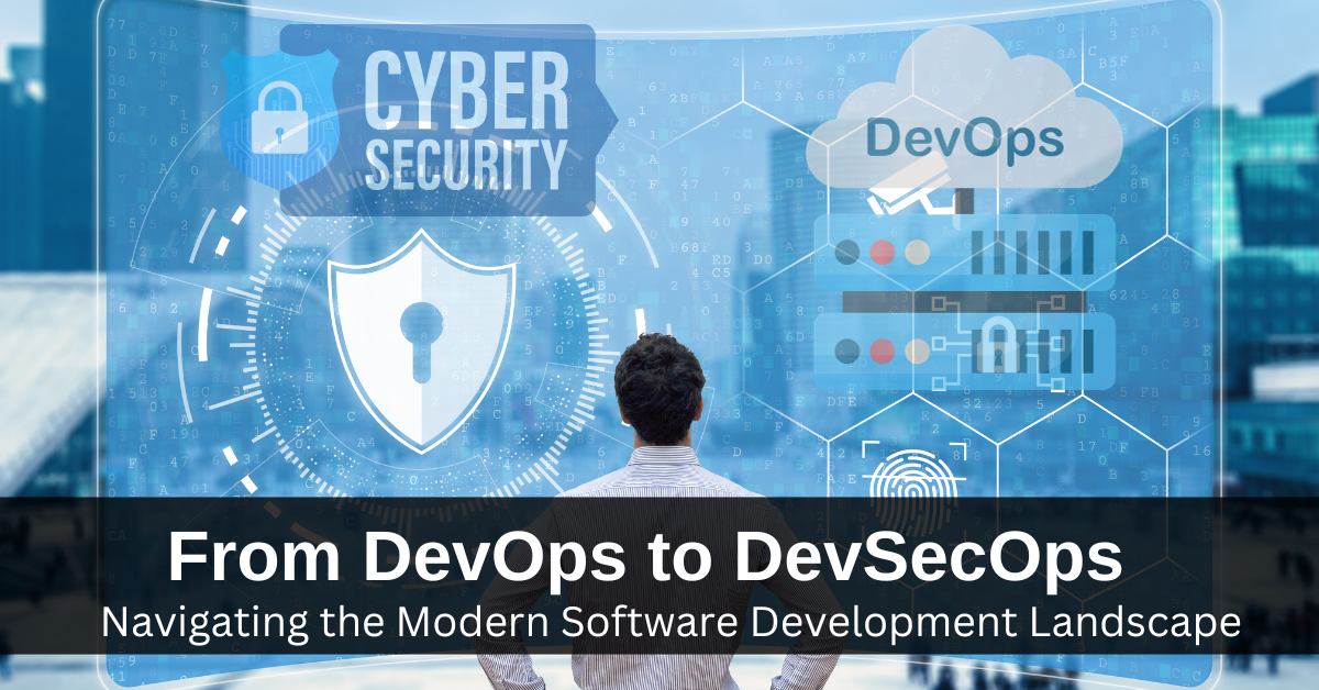 From DevOps to DevSecOps: Navigating the Modern Software Development ... From DevOps to DevSecOps: Navigating the Modern Software Development ...