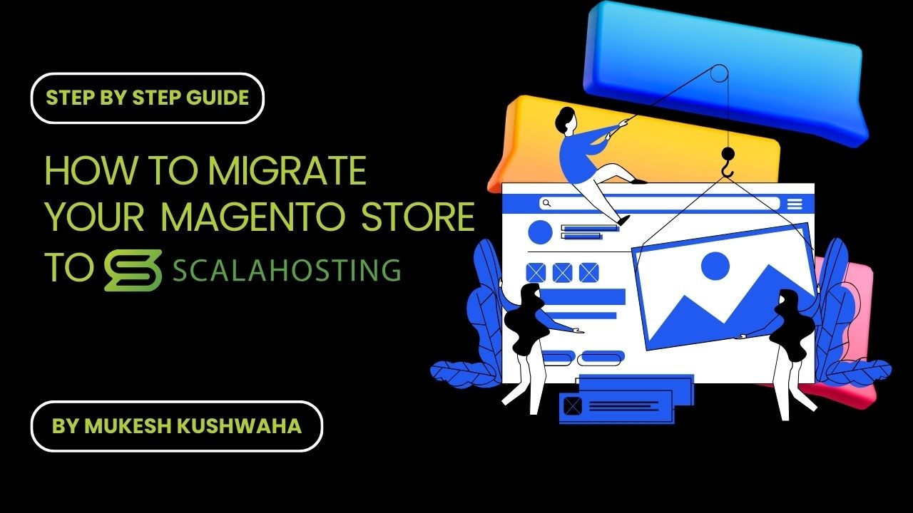 Step-by-Step Guide: Migrating Your Magento Store to ScalaHosting Step-by-Step Guide: Migrating Your Magento Store to ScalaHosting