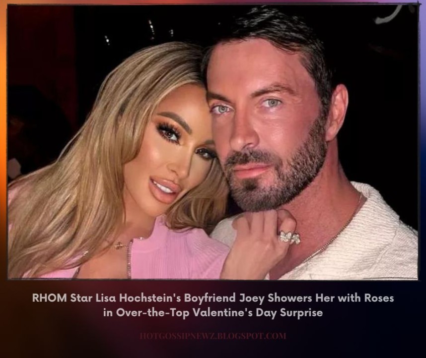RHOM Star Lisa Hochstein’s Boyfriend Joey Showers Her with Roses in ... RHOM Star Lisa Hochstein’s Boyfriend Joey Showers Her with Roses in ...