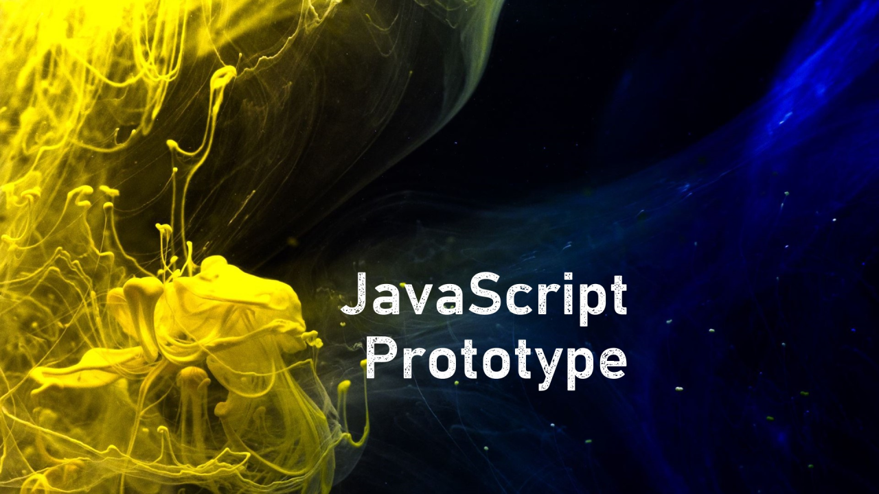 Prototype in JavaScript Prototype in JavaScript