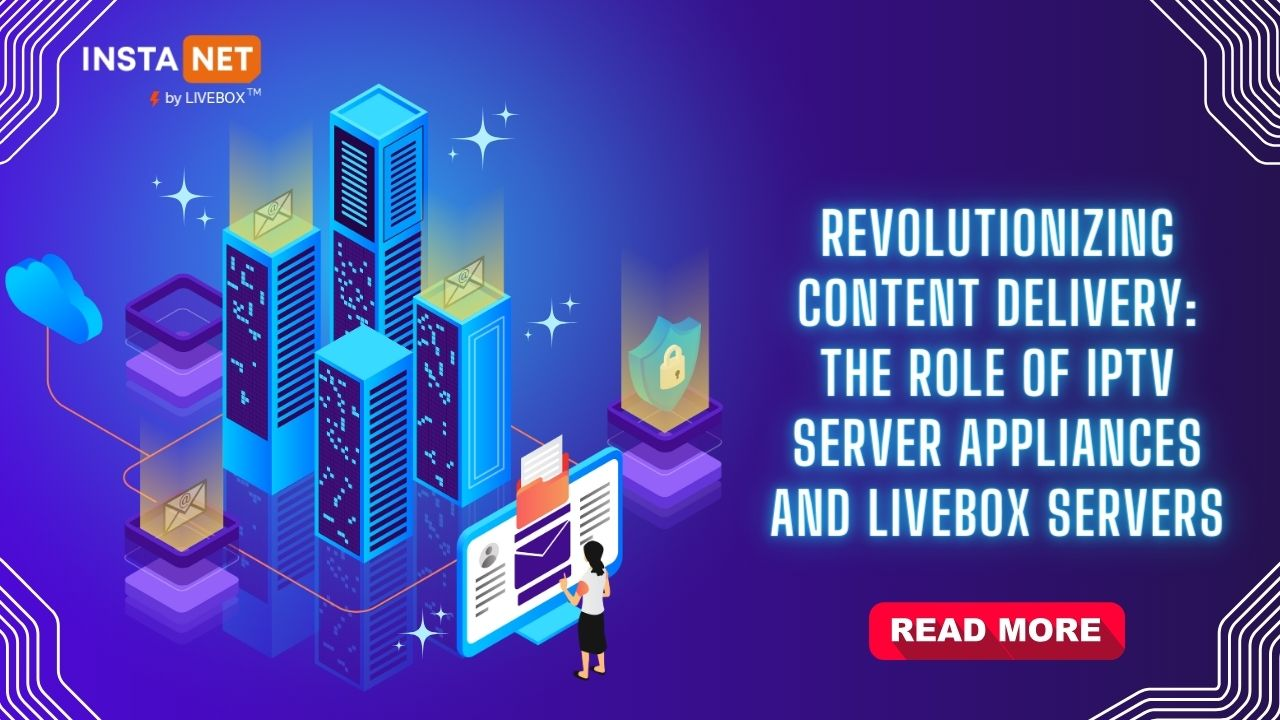 Revolutionizing Content Delivery: The Role of IPTV Server Appliances ... Revolutionizing Content Delivery: The Role of IPTV Server Appliances ...
