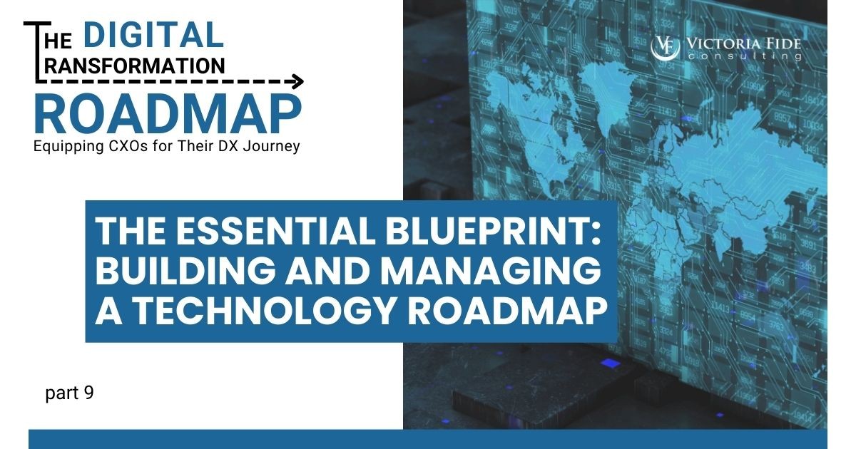 The Essential Blueprint: Building and Managing a Technology Roadmap The Essential Blueprint: Building and Managing a Technology Roadmap