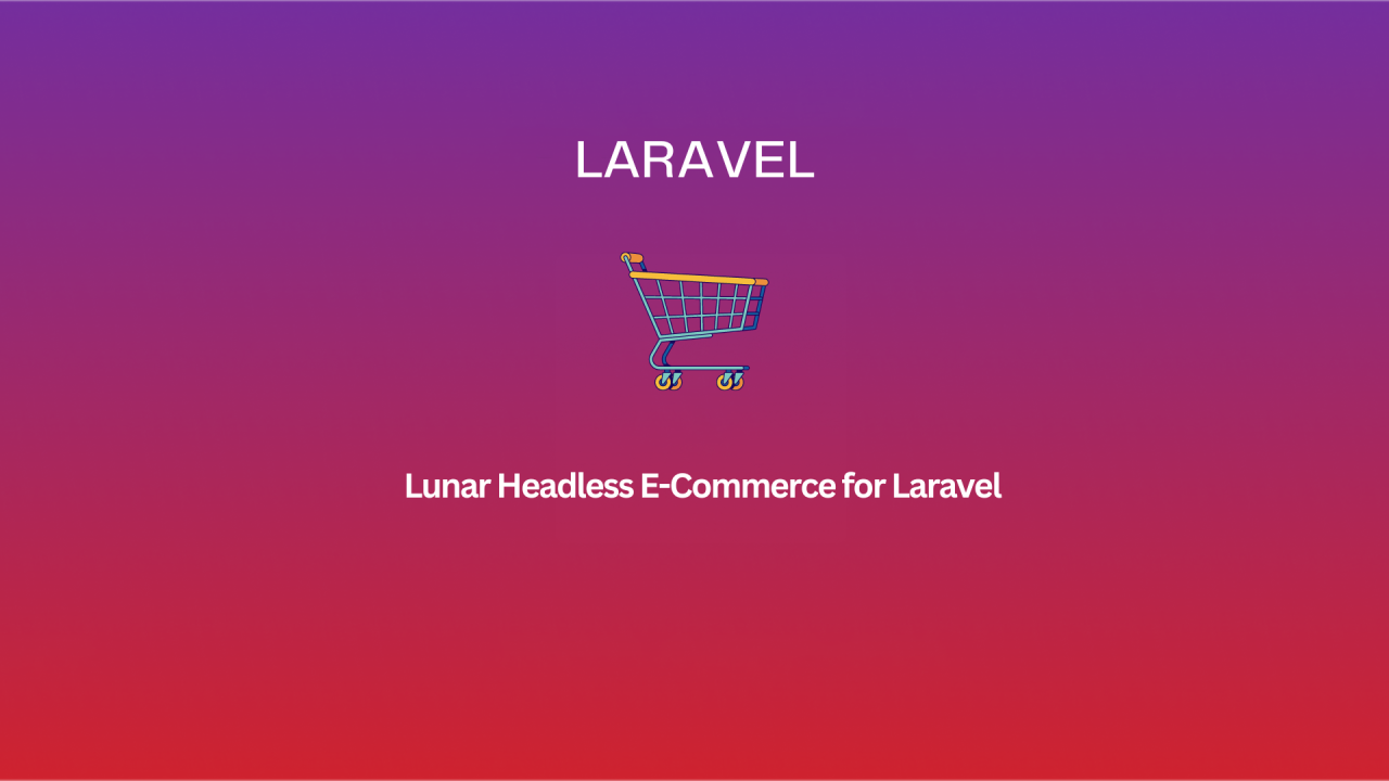 Lunar Headless E-Commerce for Laravel Lunar Headless E-Commerce for Laravel