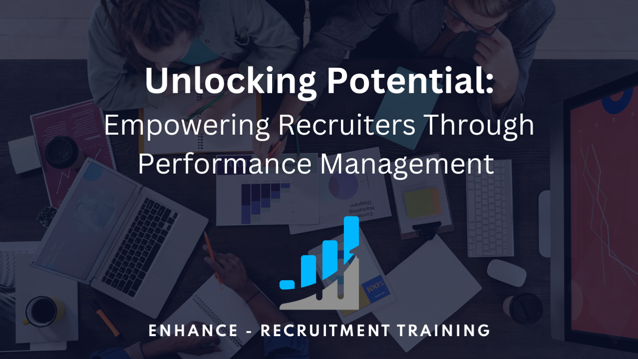 Unlocking Potential: Empowering Recruiters Through Performance Management Unlocking Potential: Empowering Recruiters Through Performance Management