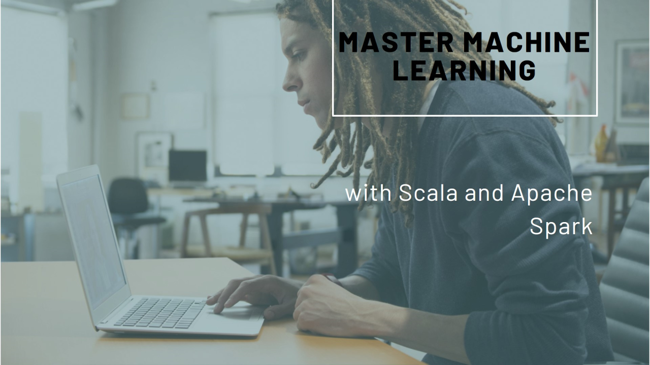 Machine Learning Fundamentals with Scala and Apache Spark Training Course Machine Learning Fundamentals with Scala and Apache Spark Training Course