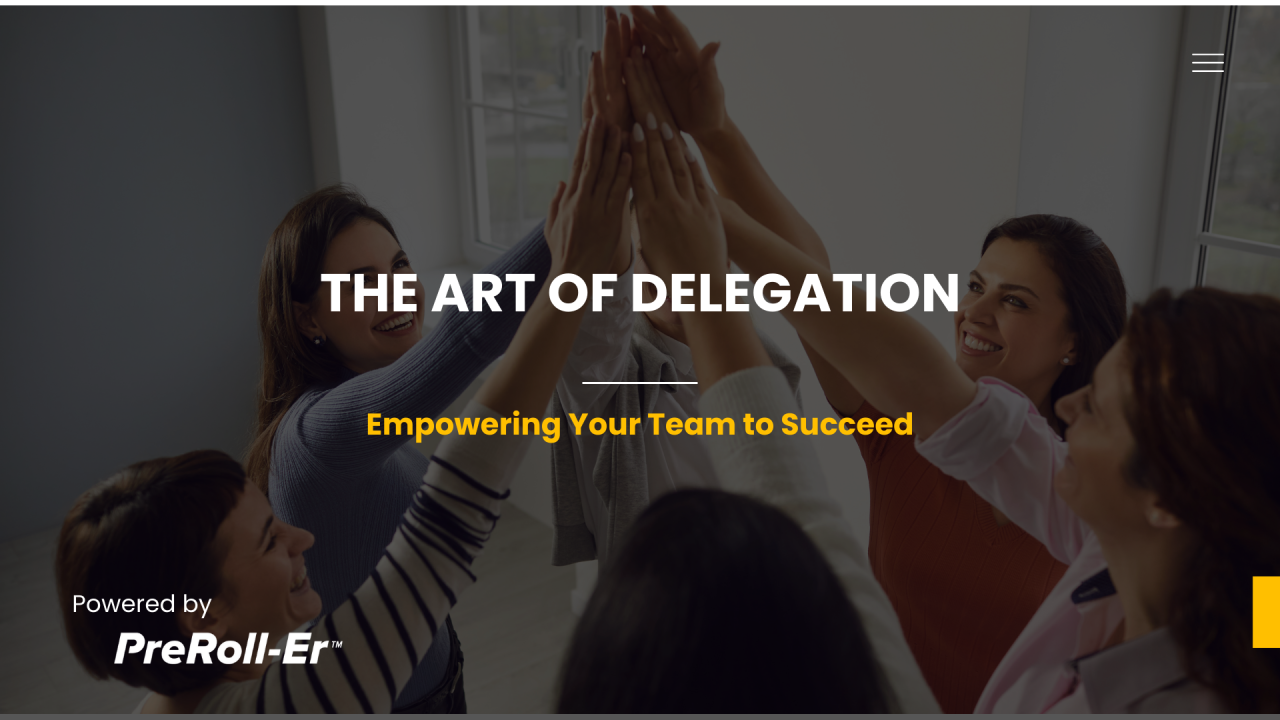 The Art of Delegation: Empowering Your Team to Succeed The Art of Delegation: Empowering Your Team to Succeed