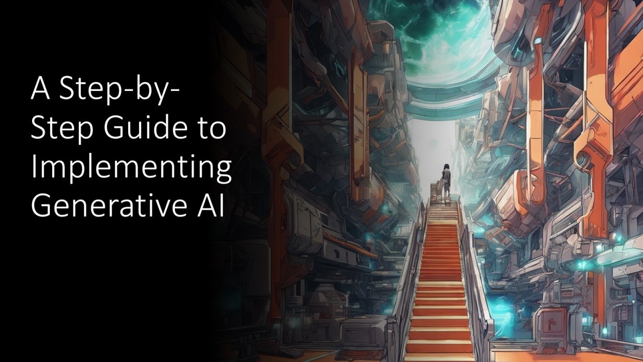 A Step-by-Step Guide to Implementing Generative AI A Step-by-Step Guide to Implementing Generative AI