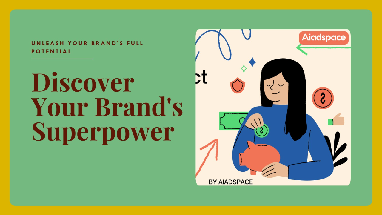 Part 2: Finding Your Brand's Superpower Part 2: Finding Your Brand's Superpower
