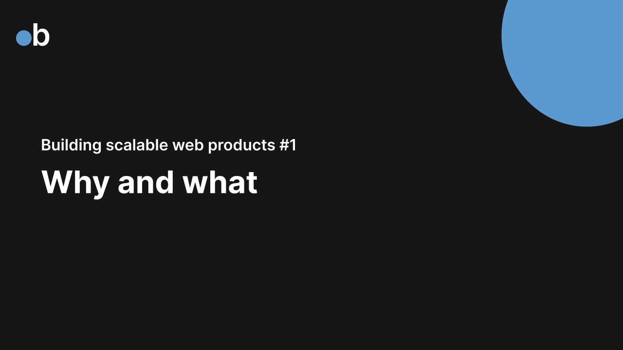 How to build scalable modern web products How to build scalable modern web products