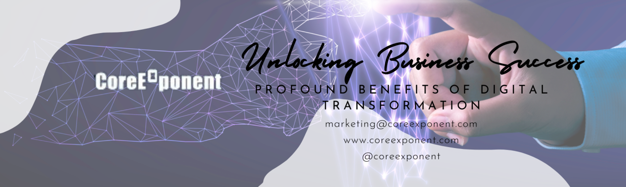 Digital Transformation: Unveiling the Remarkable Benefits Digital Transformation: Unveiling the Remarkable Benefits