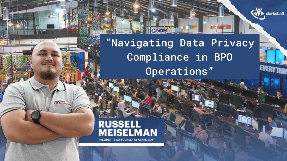“Navigating Data Privacy Compliance in BPO Operations” “Navigating Data Privacy Compliance in BPO Operations”