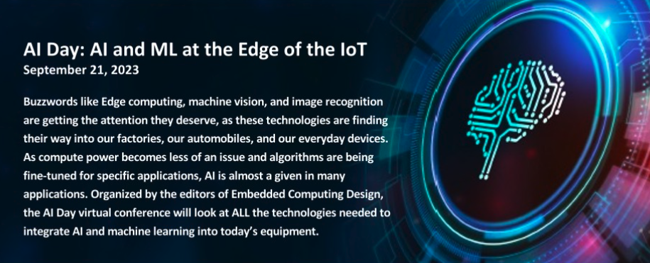 Speaking Opportunities: AI Day- AI and ML at the Edge of the IoT Speaking Opportunities: AI Day- AI and ML at the Edge of the IoT