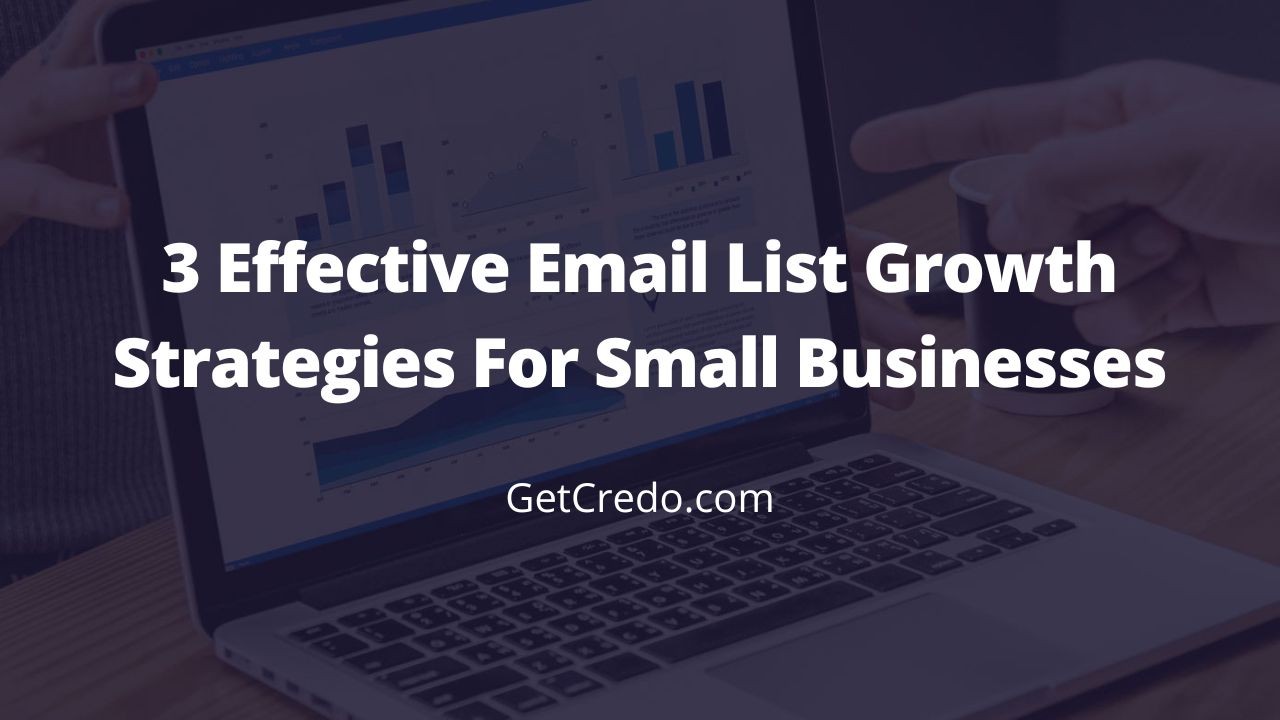 3 Effective Email List Growth Strategies For Small Businesses 3 Effective Email List Growth Strategies For Small Businesses