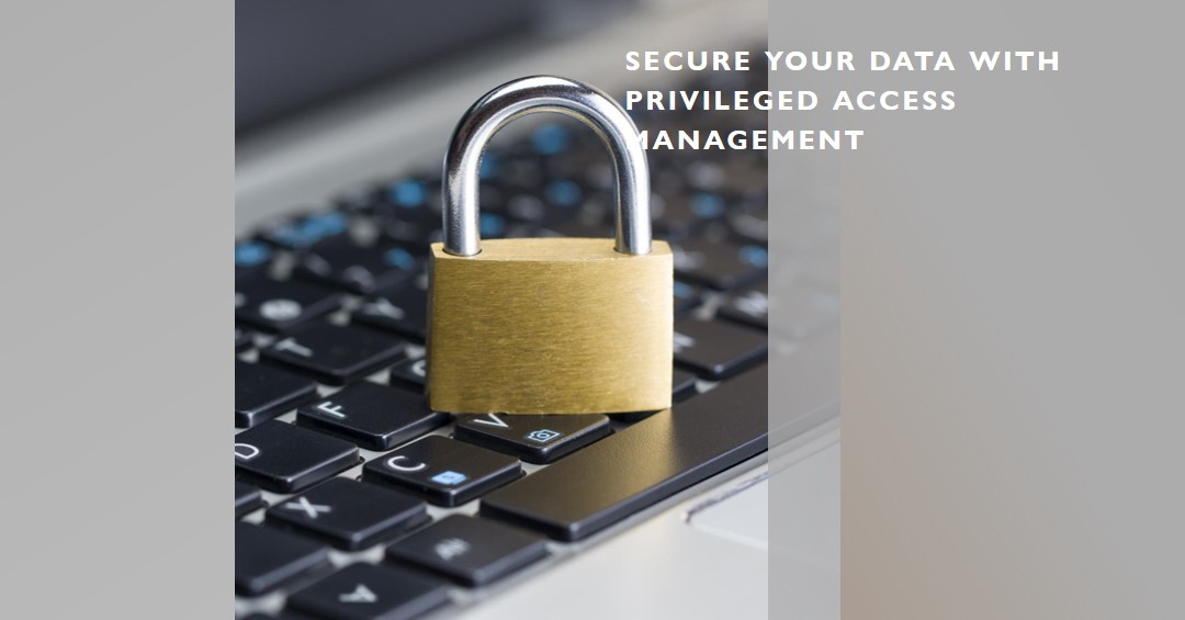 Strengthening Security with Privileged Access Management (PAM) Strengthening Security with Privileged Access Management (PAM)