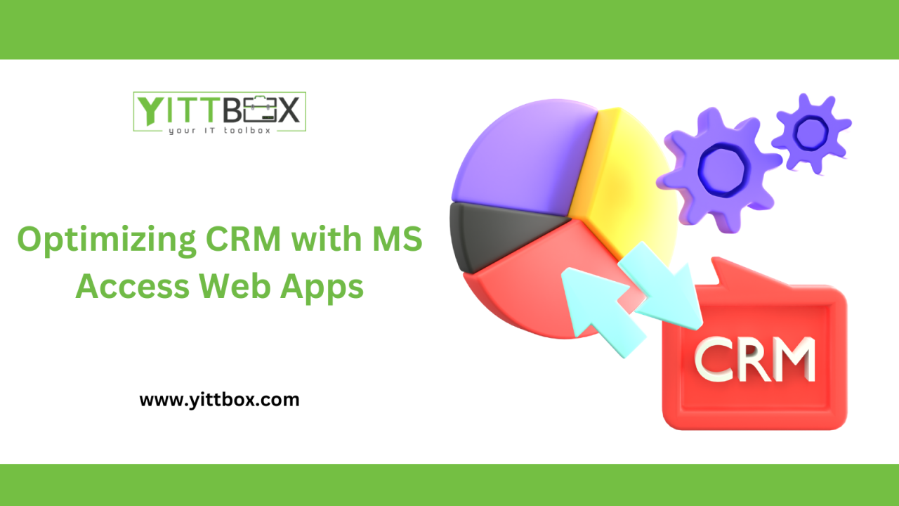 Optimizing CRM with MS Access Web Apps Optimizing CRM with MS Access Web Apps