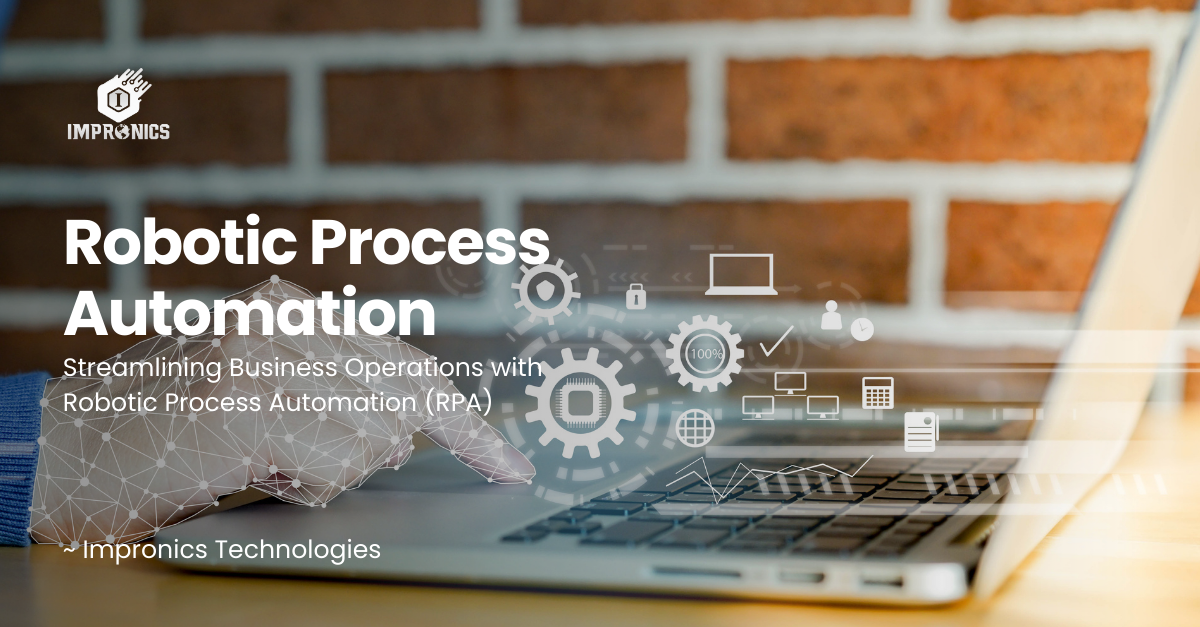 Optimising Business Operations with Robotic Process Automation Optimising Business Operations with Robotic Process Automation