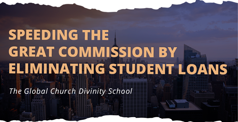 Speeding The Great Commission by Eliminating Student Loans Speeding The Great Commission by Eliminating Student Loans