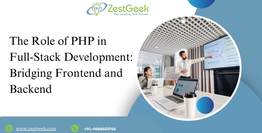 The Role of PHP in Full-Stack Development: Bridging Frontend and Backend The Role of PHP in Full-Stack Development: Bridging Frontend and Backend